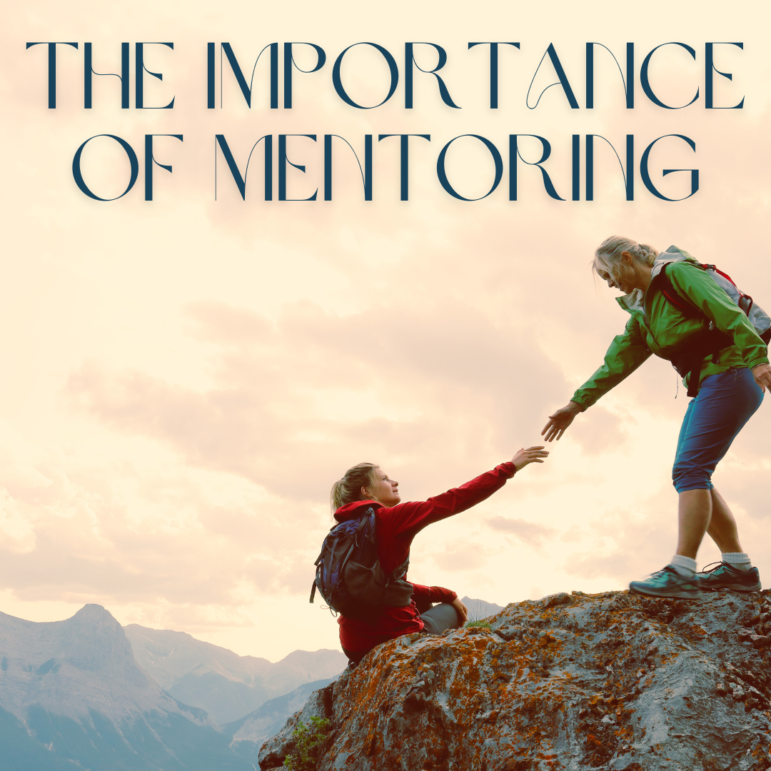 THE IMPORTANCE OF MENTORING – Grace and Hope Collective